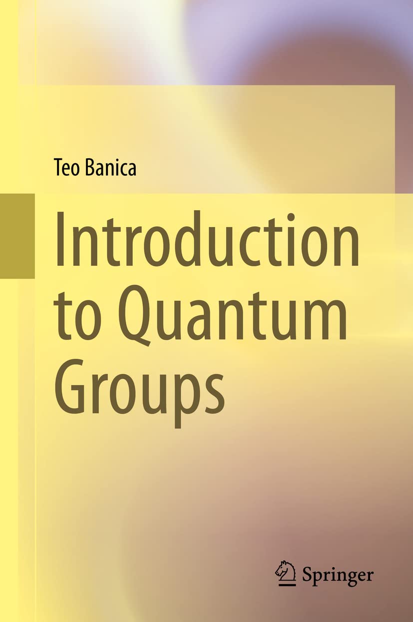 Introduction to Quantum Groups: Banica, Teo: 9783031238161: Amazon.com ...