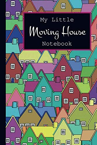 My Little Moving House Notebook: new home, moving house notebook 6x9 ...