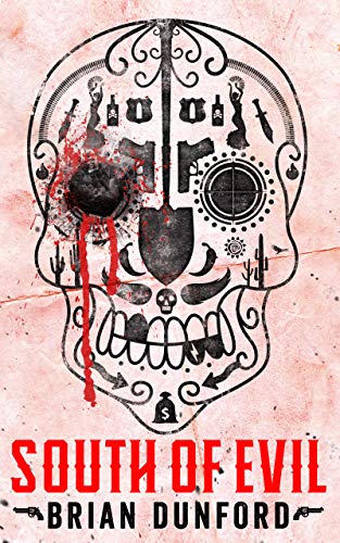Amazon.com: South of Evil eBook : Dunford, Brian: Books