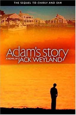 Adam's Story: A Novel: Weyland, Jack: 9781590382486: Amazon.com: Books