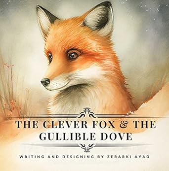 The Clever Fox And The Gullible Dove (Moral Tales: Lessons from the ...