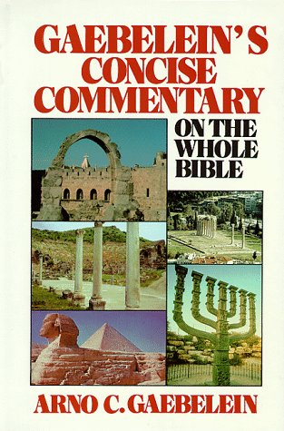Gaebelein's Concise Commentary on the Whole Bible: Gaebelein, Arno C ...