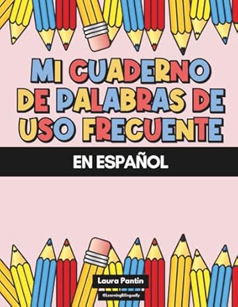 Mi cuaderno de palabras de uso frecuente en español (Spanish Edition ...