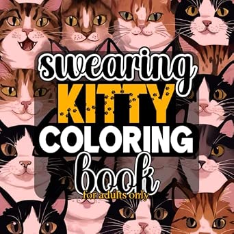 Amazon.com: Swearing Kitty Coloring Book for Adults Only: Funny and ...