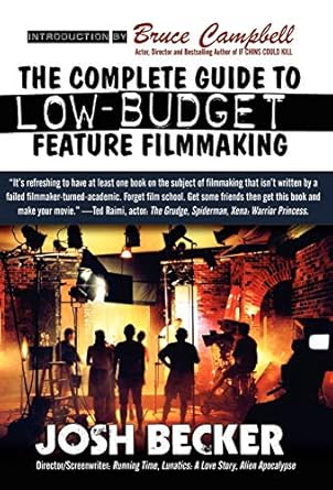 The Complete Guide to Low-Budget Feature Filmmaking: Amazon.co.uk ...