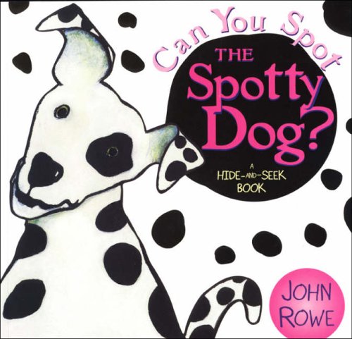 Can You Spot The Spotty Dogs : Rowe, John: Amazon.co.uk: Books