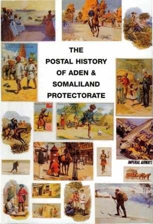 The Postal History of Aden and Somaliland Protectorate: Amazon.co.uk ...