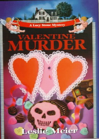 Valentine Murder (Lucy Stone Mysteries, No. 6): Meier, Leslie ...