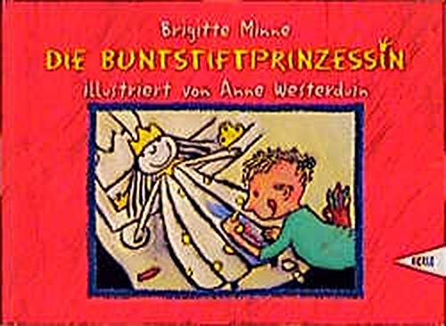 Die Buntstiftprinzessin : Brigitte Minne, Anne Westerduin, Birgit Wurster: Amazon.de: Bücher