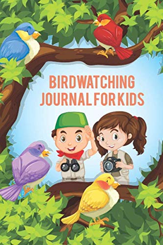 Bird Watching Journal For Kids: Birding Log Book For Children. Nature ...