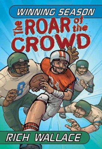 The Roar of the Crowd: Winning Season #1: Wallace, Rich: 9780670059409 ...