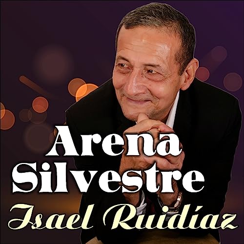 Amazon Music - Isael RuidíazのArena silvestre - Amazon.co.jp
