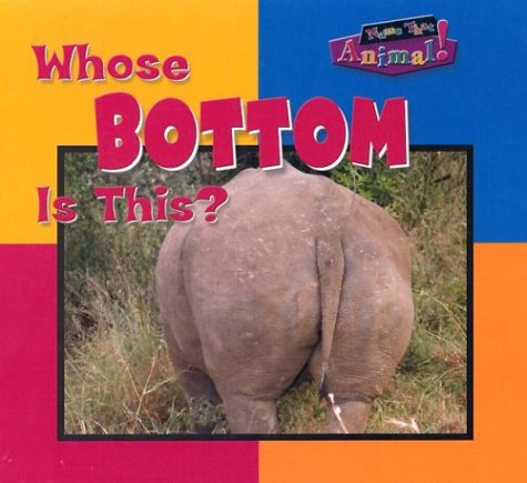 Whose Bottom Is This (Name That Animal) : Lynch, Wayne: Amazon.in: Books