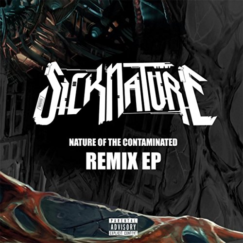 Nature of the Contaminated (Remix) - EP [Explicit] von Sicknature bei ...