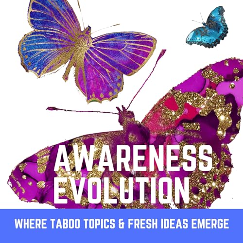 Awareness Evolution: Where Taboo Topics & Fresh Ideas Emerge : Sheen ...