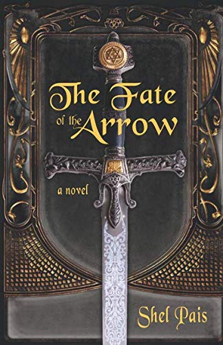 Amazon.com: The Fate of the Arrow: 9781941478707: Pais, Shel: Books