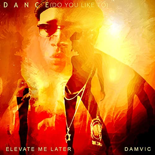 Écouter DANCE (Do You Like To) par Elevate Me Later feat. Damvic sur ...