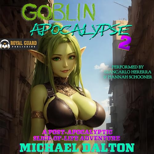 Goblin Apocalypse 2: A post-apocalyptic, slice of life, base building adventure (Audio Download ...