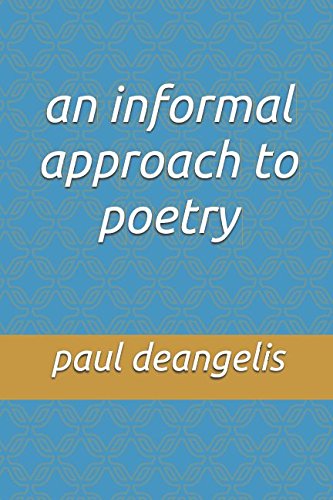 An Informal Approach to Poetry (Poetry Life): Deangelis, Paul ...