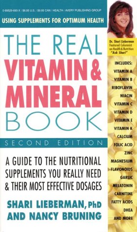 The Real Vitamin and Mineral Book: Using Supplements for Optimum Health ...