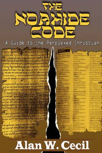 The Noahide Code: Cecil, Alan W.: 9780977988501: Amazon.com: Books