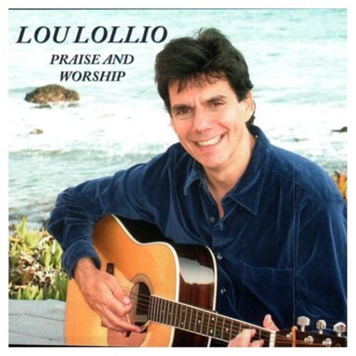 Play Lou Lollio Praise and Worship Vol. 1 by Lou Lollio on Amazon Music