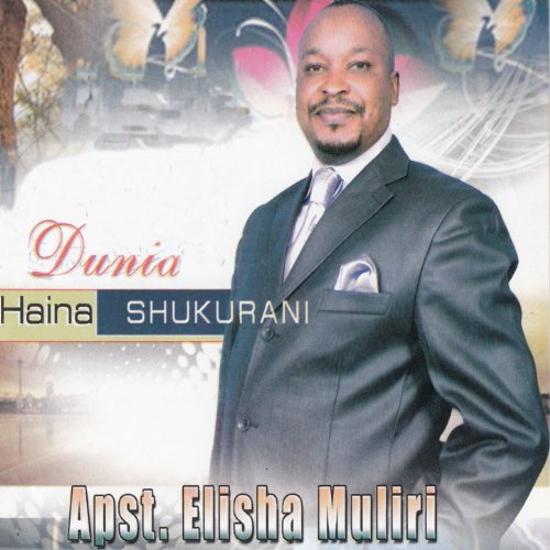 Amazon.com: Dunia Haina Shukrani : Apostle Elisha Muliri: Digital Music