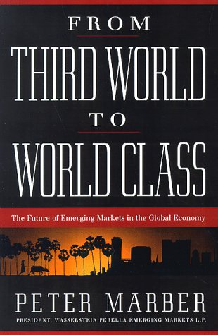 From Third World To World Class: The Future Of Emerging Markets In The ...