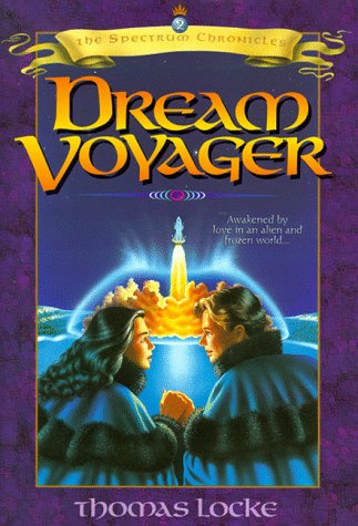 Dream Voyager (The Spectrum Chronicles): Locke, Thomas: 9781556614330 ...