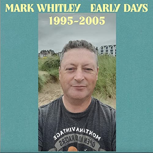 Amazon.com: Early Days 1995-2005 : Mark Whitley: Digital Music