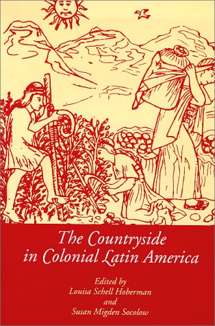 The Countryside in Colonial Latin America (Dialogos): Hoberman, Louisa ...