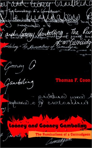 Looney and Gooney Gamboling : The Ruminations of a Curmudgeon: Coon ...