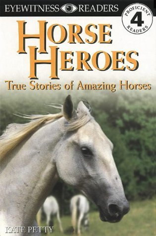Horse Heroes (DK Readers Level 4): Petty, Kate: 9780751359046: Amazon ...