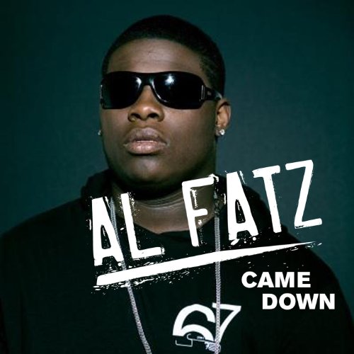 Amazon.com: Came Down [Clean] : Al Fatz: Digital Music