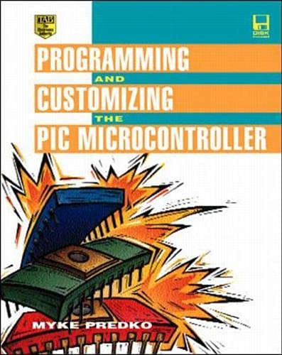 Programming and Customizing the Pic Microcontroller: Predko, Michael: 9780079136466: Amazon.com ...