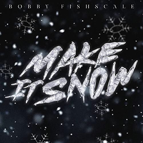 Make It Snow de Bobby Fishscale en Amazon Music Unlimited