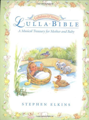 Lullabible: A Musical Treasury for Mother and Baby (Lullabies & Verses ...