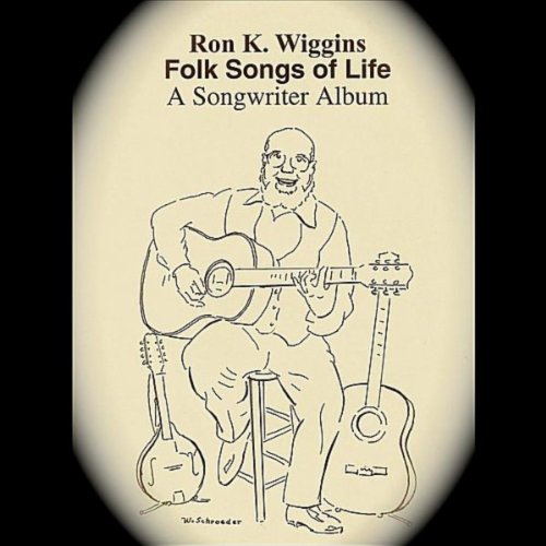 Play Folk Songs of Life by Ron K Wiggins on Amazon Music