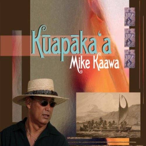 Amazon.com: Kuapaka'a : Mike Kaawa: Digital Music