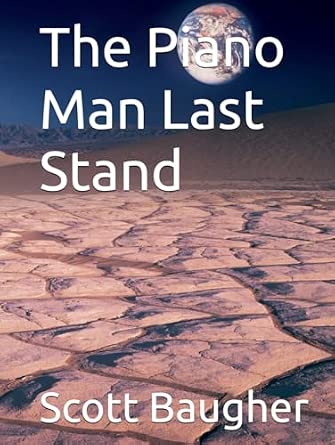 The Piano Man Last Stand: Baugher, Scott: 9798287312749: Amazon.com: Books