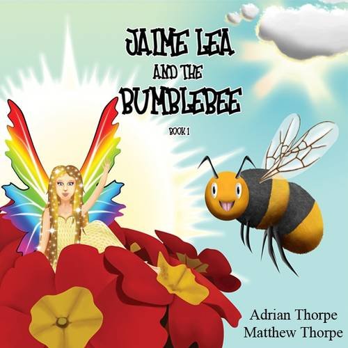 Jaime Lea and the Bumblebee: Thorpe, Adrian: 9780957160804: Amazon.com ...