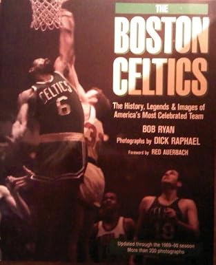 Boston Celtics: The History, Legends, and Images of America's Most ...