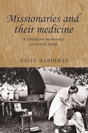 Missionaries and Their Medicine : Hardiman, David: Amazon.in: Books