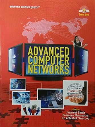 Advanced Computer Networks : Jaspreet Singh, Cosmena Mahapatra ...
