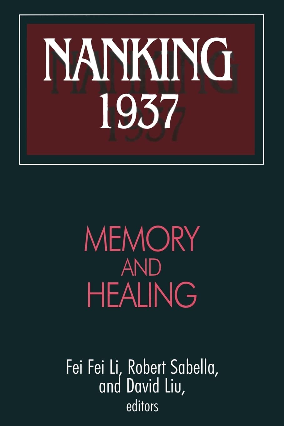 Amazon.com: Nanking 1937: Memory and Healing (Studies of the East Asian ...