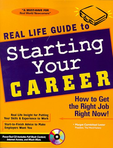 Real Life Guide to Starting Your Career: How to Get the Right Job Right ...