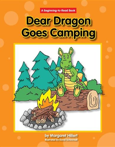 Dear Dragon Goes Camping (Dear Dragon: Beginning-to-Read Book): Hillert ...