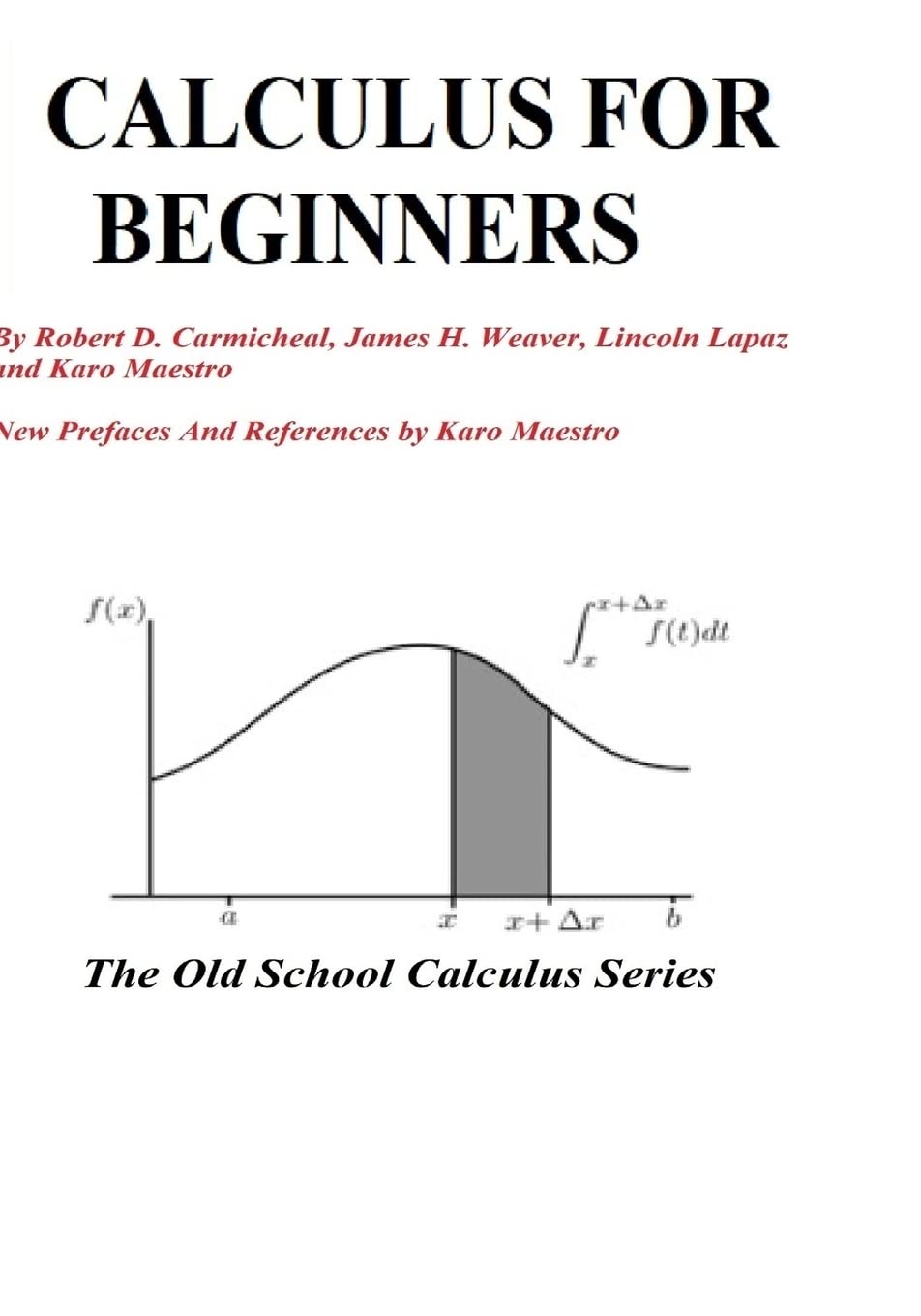 Calculus For Beginners (Old School Calculus): Carmicheal, Robert D ...