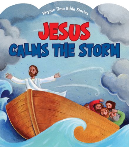 Jesus Calms the Storm (Rhyme Time Bible Stories): Wade, Connie Morgan ...
