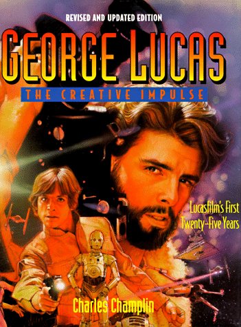 George Lucas the Creative Impulse: Champlin, Charles: Amazon.com: Books